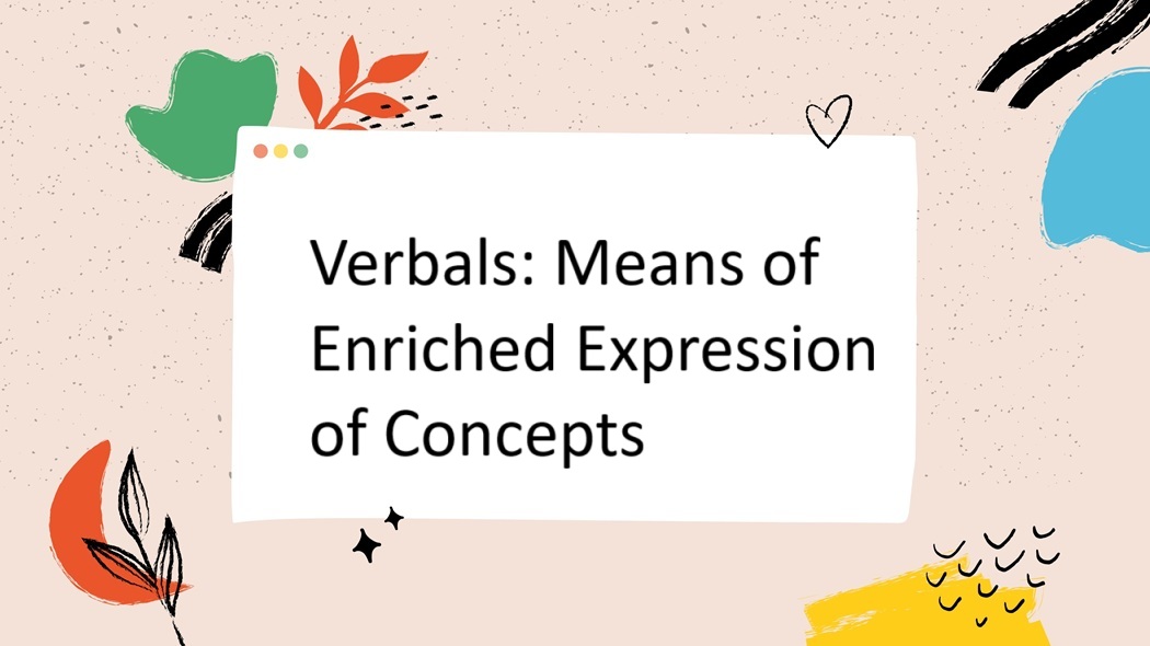 20. Verbals: Means of Enriched Expression of Concepts – Scholary ...
